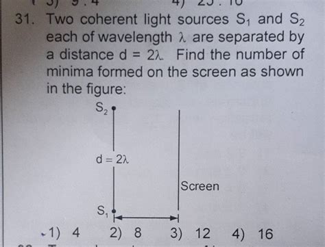 Two Coherent Light Sources S1 And S2 Each Of Wavelength λ Are Separated