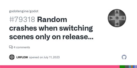 Random Crashes When Switching Scenes Only On Release Builds Issue Godotengine Godot