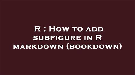 R How To Add Subfigure In R Markdown Bookdown Youtube
