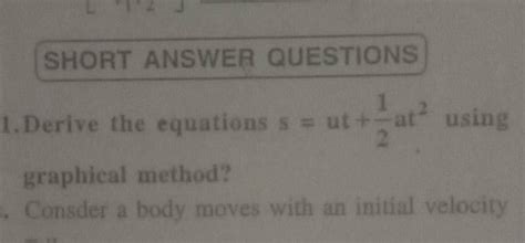 Short Answer Questions 1 Derive The Equations S Ut 21 At 2 Using Graphi