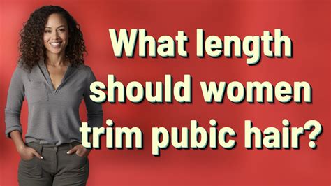 What Length Should Women Trim Pubic Hair YouTube
