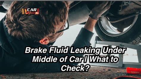 Brake Fluid Leaking Under Middle of Car | What to Check?