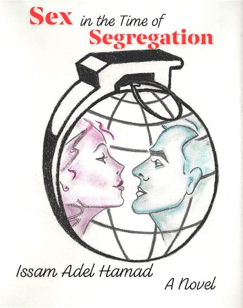Sex In The Time Of Segregation Kindle Edition By Hamad Issam Literature And Fiction Kindle