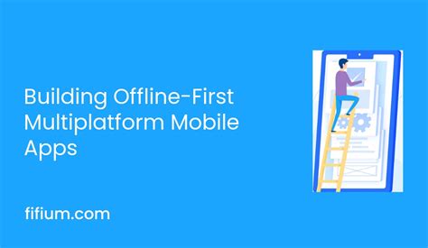Building Offline First Multiplatform Mobile Apps