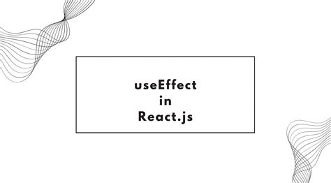 Mastering Useeffect In Reactjs A Concise Guide With Examples By Ramdhas Medium