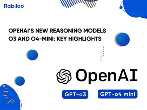 OpenAI’s new reasoning models o3 and o4-mini: Key highlights