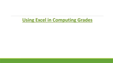 Use Of Excel Spreadsheets In Computing Grades Pptx