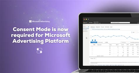 Consent Mode Is Now Required For Microsoft Advertising Platform