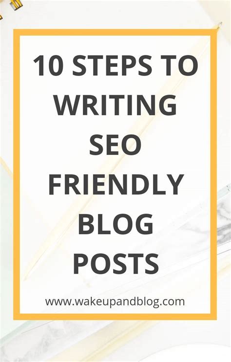 How To Write Seo Friendly Blog Posts In 10 Easy Steps Wake Up And