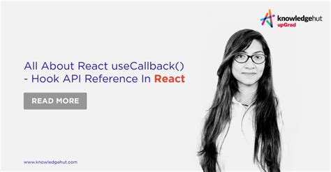 Knowledgehut Upgrad On Linkedin All About React Usecallback Hook Api Reference In React