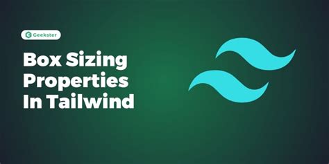 Box Sizing Properties In Tailwind With Example