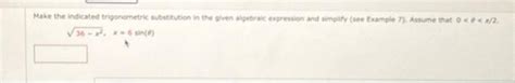 Solved Make The Indicated Trigonometric Substitution In The
