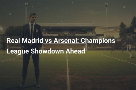 레알 마드리드 Vs 아스날 챔피언스 리그의 격돌이 다가온다