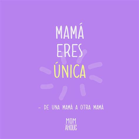 Momaholic Ser Mamá Frases De Mamá