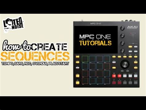 Akai MPC ONE minute Tutorial x Basics of Creating Sequences x Lifted Noise - YouTube