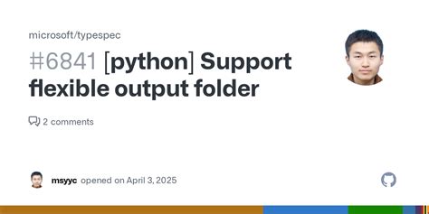 Python Support Flexible Output Folder · Issue 6841 · Microsofttypespec · Github