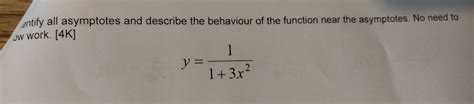 Solved Entify All Asymptotes And Describe The Behaviour Of Chegg