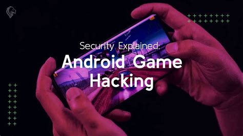 security explained android game hacking cyrex