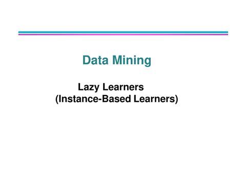 Lazy Learners Unit 2 2022 Data Mining Lazy Learners Instance Based Learners Outline Studocu