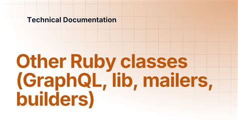 Other Ruby Classes Graphql Lib Mailers Builders Technical