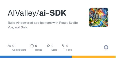 github aivalley ai sdk build ai powered applications with react