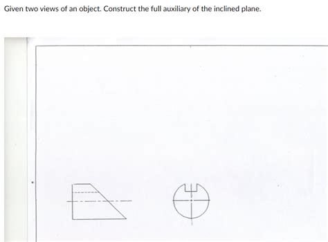 Solved Given Two Views Of An Object Construct The Full