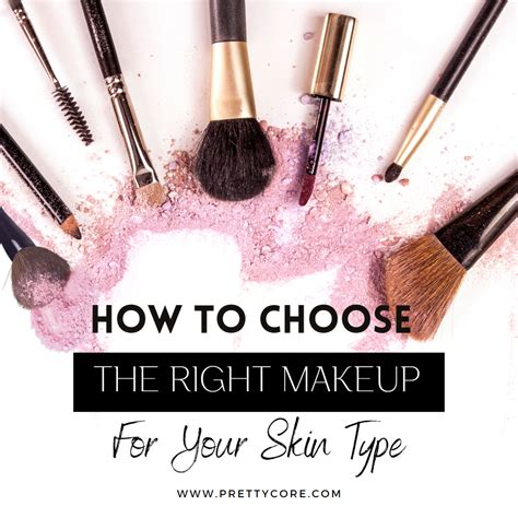 How To Choose The Right Makeup For Your Skin Type Prettycore