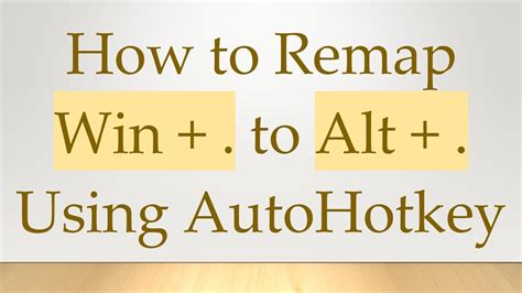 How To Remap Win To Alt Using Autohotkey Youtube