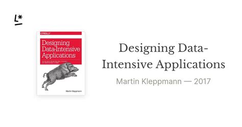 Designing Data Intensive Applications By Martin Kleppmann Literal