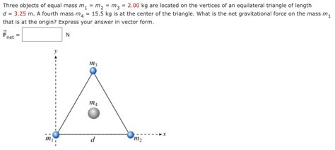 Solved Three Objects Of Equal Mass M1m2m3200 Kg Are