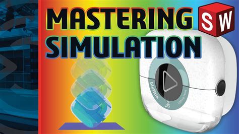 Mastering Solidworks Simulation Modeling And Analysis With 3d Simulation
