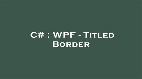 C Wpf Titled Border Youtube
