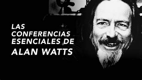 Las Conferencias Esenciales De Alan Watts Gaia