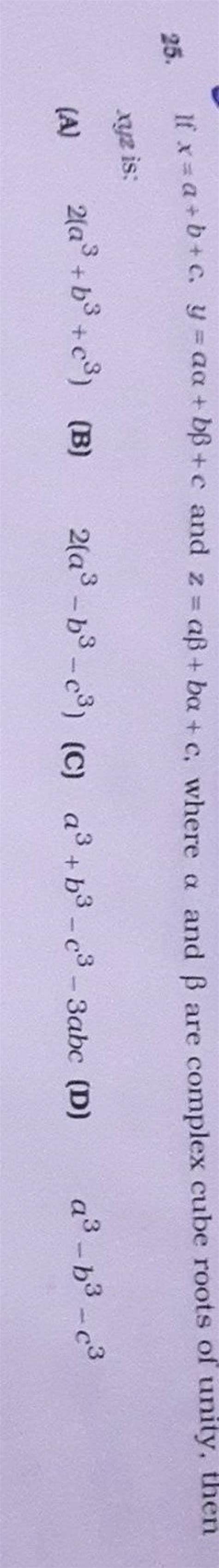 If x a b c y aα bβ c and z aβ bα c where α and β are complex cube roots