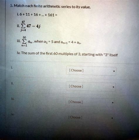 Solved 5 Match Each Finite Arithmetic Series To Its Value 6 11 16 161 Ii E47 4j