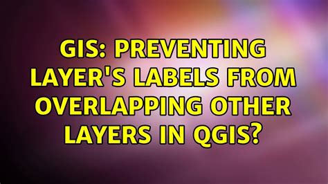Gis Preventing Layers Labels From Overlapping Other Layers In Qgis