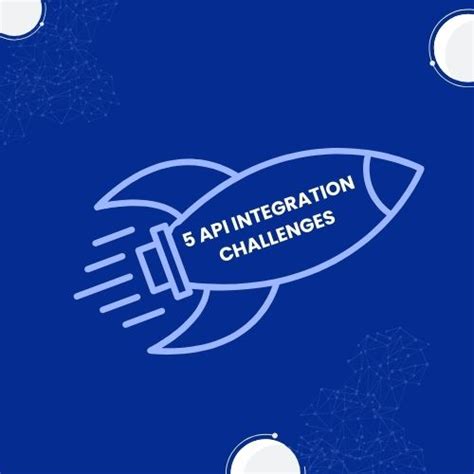 5 Api Integration Challenges And How To Avoid Them