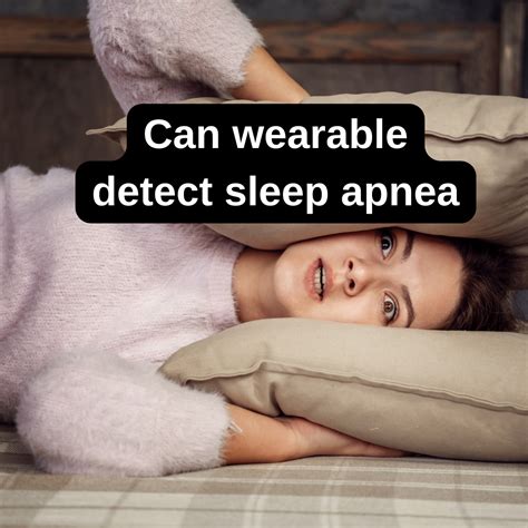 Can Wearable Detect Sleep Apnea Medical Iomt
