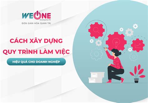 Cách xây dựng quy trình làm việc hiệu quả cho doanh nghiệp