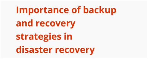 Backup And Recovery Strategies Are Essential For Disaster Recovery