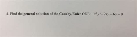 solved find the general solution of the cauchy euler ode