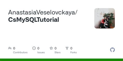 GitHub AnastasiaVeselovckaya CsMySQLTutorial