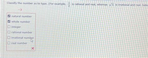 Solved Classify The Number As To Type For Example 12 ﻿is