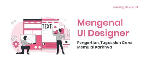 UI Designer Adalah: Pengertian, Tugas Dan Skillnya