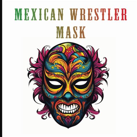 Mexican Wrestler Mask Coloring Book Vol 1 9798853625037