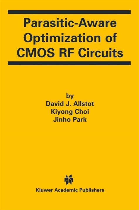 Parasitic Aware Optimization Of Cmos Rf Circuits Allstot David J Park Jinho Kiyong Choi