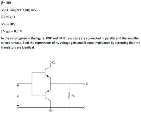 solved b 100 vi 10sin 2Ï€10000 mv re 1kÎ© vcc 10v vbe 0 7v