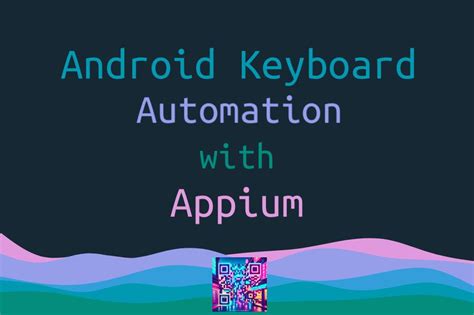 Koushik Kannan On Linkedin Android Keyboard Automation With Appium
