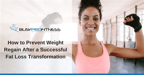 How To Prevent Weight Regain After A Successful Fat Loss Transformation
