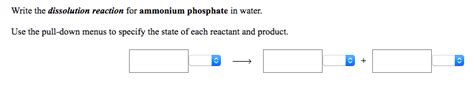 Solved Write The Dissolution Reaction For Ammonium Phosphate